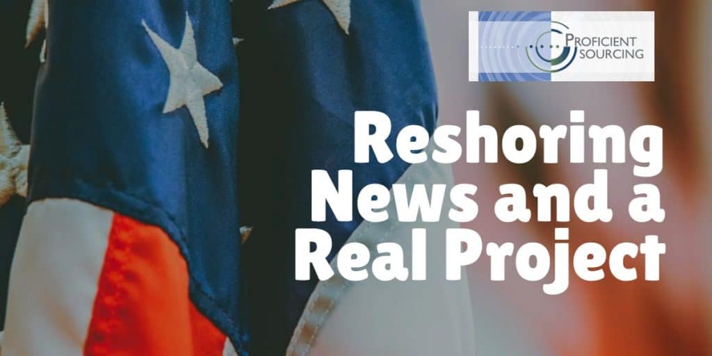 Reshoring News and a Real Project - Proficient Sourcing