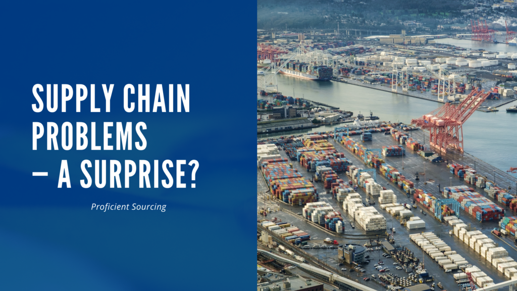 Supply Chain Problems — A Surprise? - Proficient Sourcing