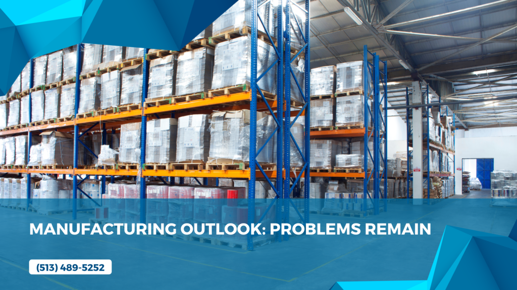 Manufacturing Outlook: Problems Remain - Proficient Sourcing